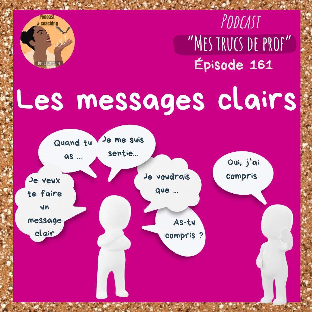 Ép. 161 : Les messages clairs - Mes trucs de prof
